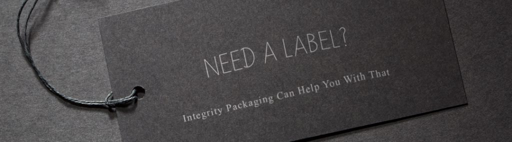 need label – Integrity Packaging Group